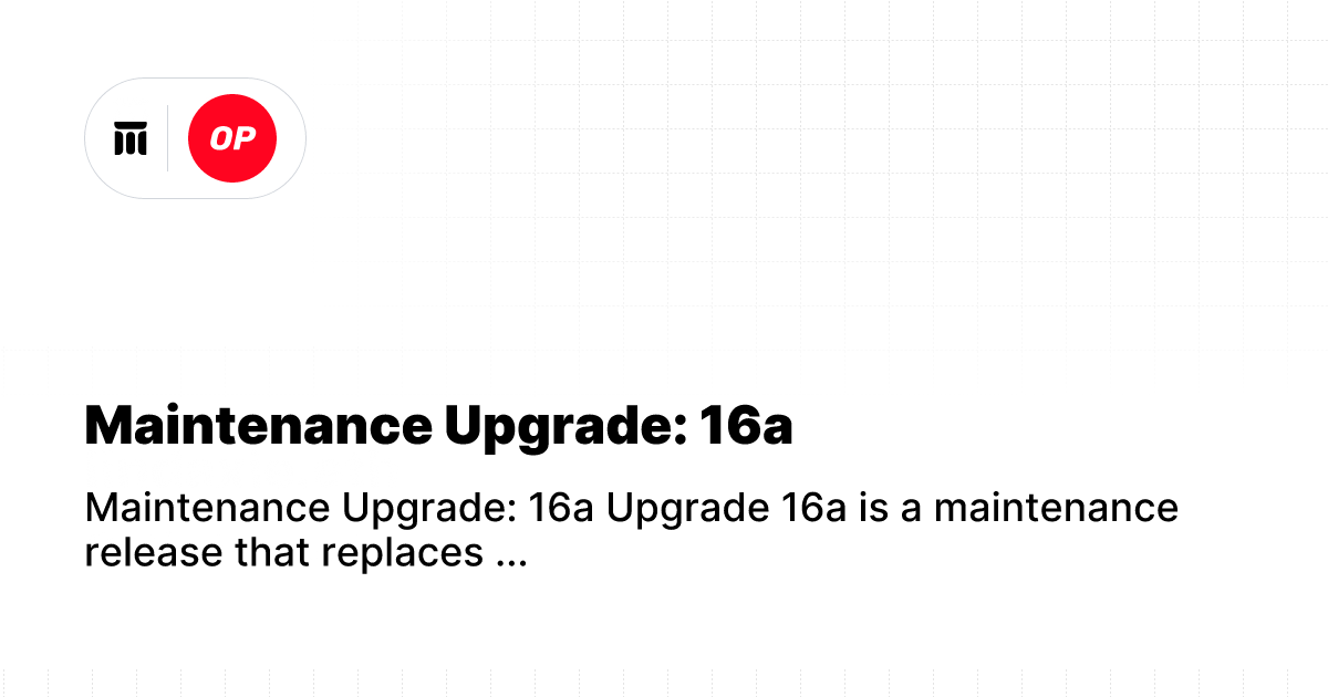 Maintenance Upgrade: 16a