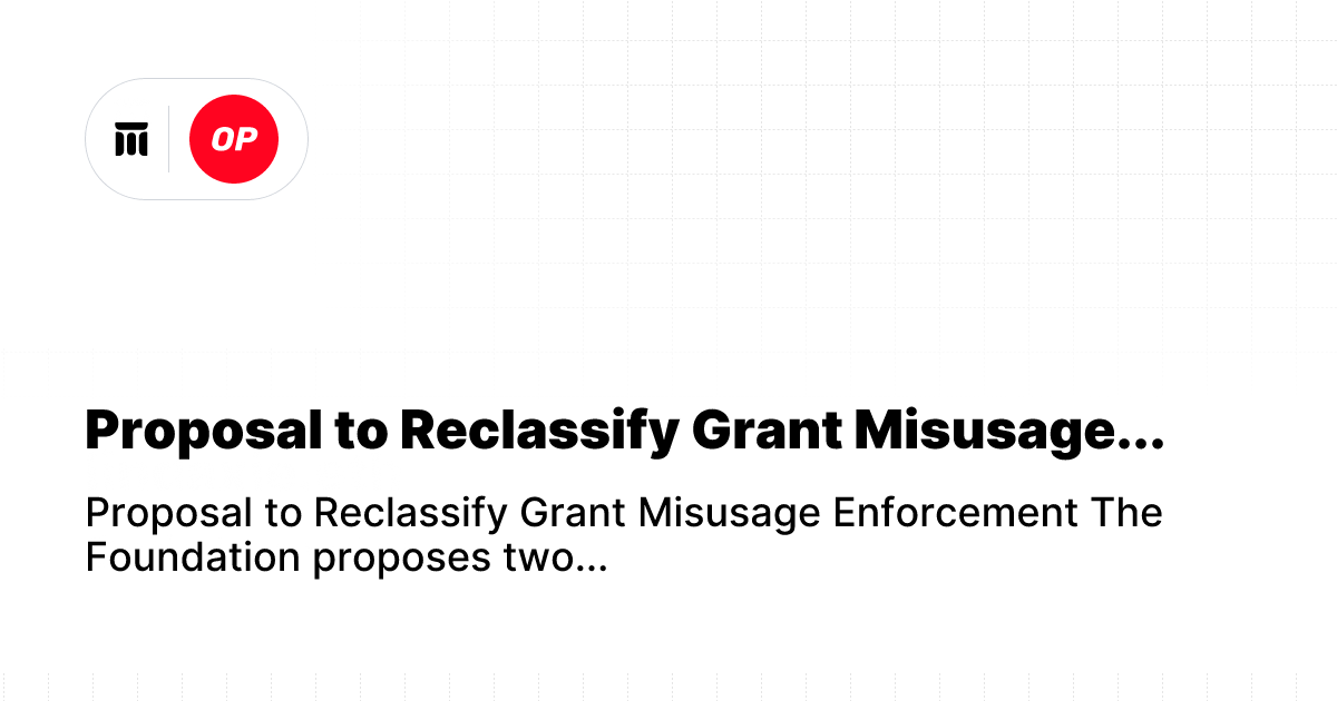 Proposal to Reclassify Grant Misusage...